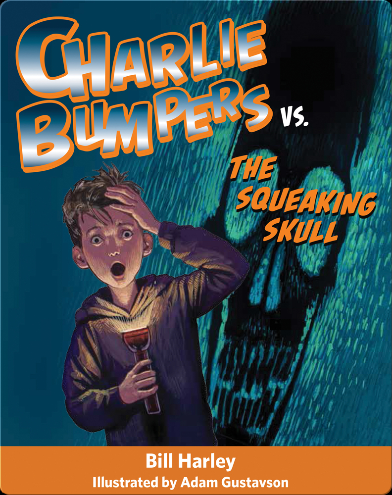 Charlie Bumpers vs. The Squeaking Skull Book by Bill Harley | Epic