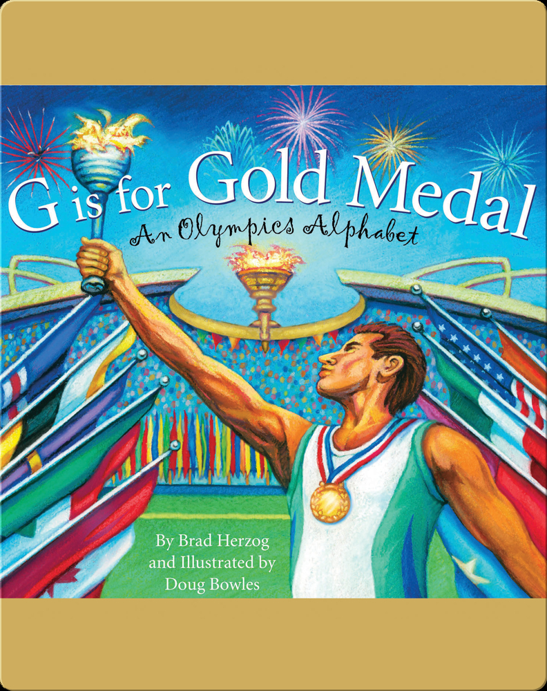 G is for Gold Medal: An Olympics Alphabet Book by Brad Herzog | Epic