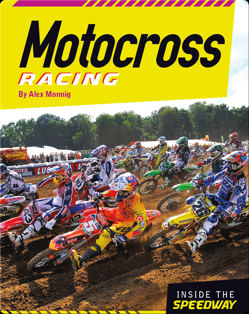 Inside the Speedway: Motocross Racing Book by Alex Monnig | Epic