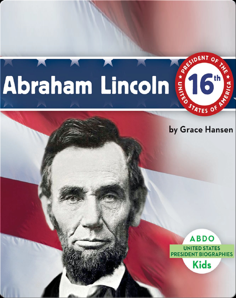 Abraham Lincoln Book by Grace Hansen | Epic