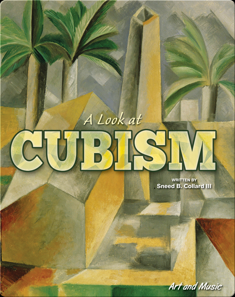 A Look At Cubism Book by Sneed Collard | Epic