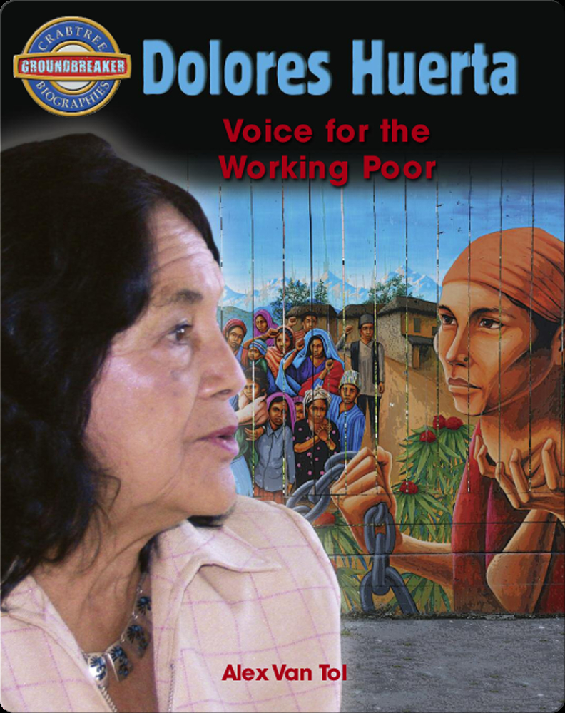 Dolores Huerta: Voice for the Working Poor Book by Alex Van Tol | Epic