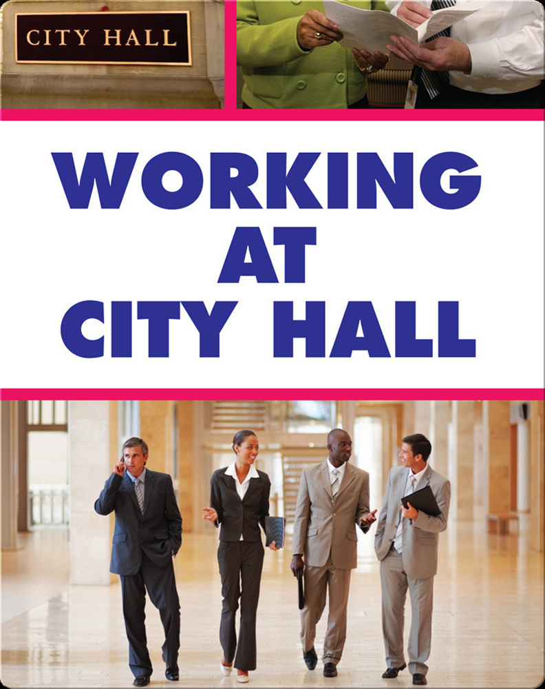 Working at City Hall Book by Lucia Raatma | Epic