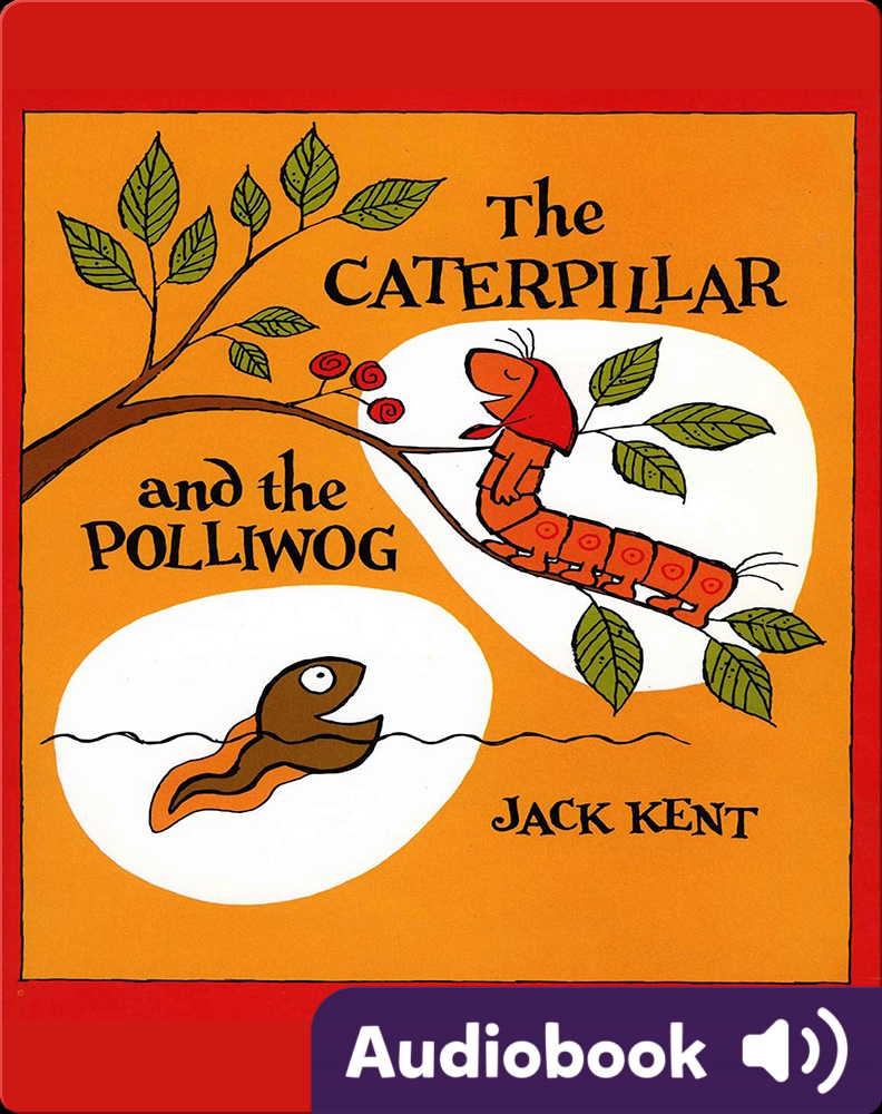 Caterpillar and the Polliwog Children's Audiobook by Jack Kent ...