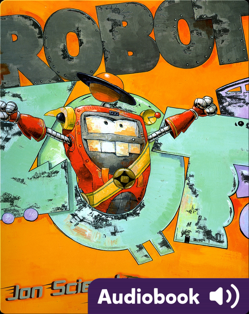 Robot Zot! Children's Audiobook by Jon Scieszka | Explore this ...