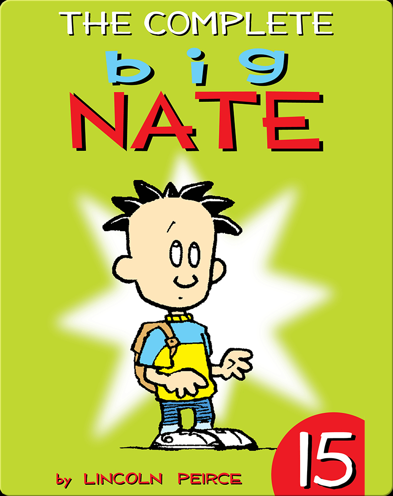 The Complete Big Nate #15 Book by Lincoln Peirce | Epic