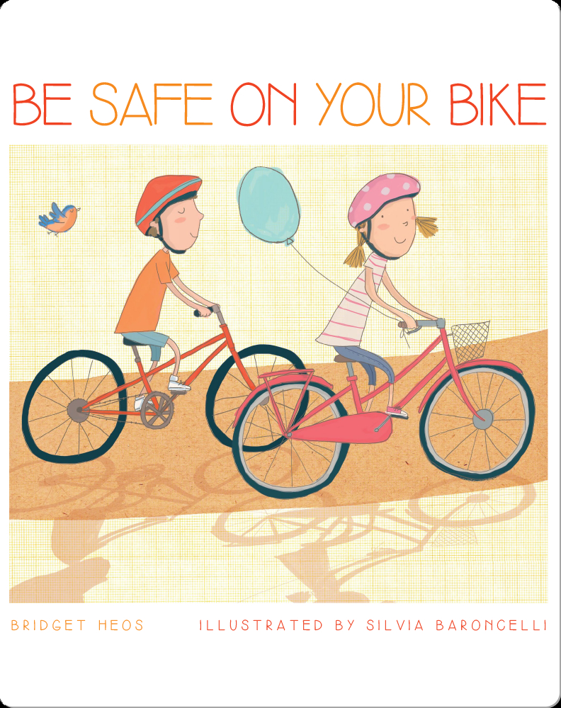 Be Safe On Your Bike Book by Bridget Heos | Epic