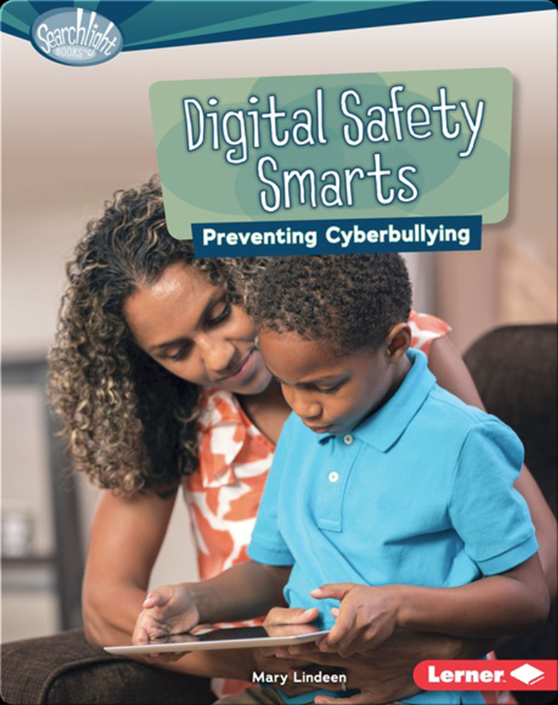 Digital Safety Smarts: Preventing Cyberbullying Book by Mary Lindeen | Epic