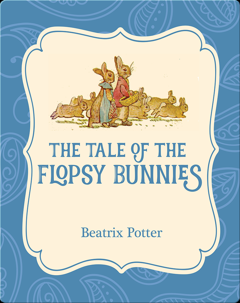 The Tale of the Flopsy Bunnies Book by Beatrix Potter | Epic