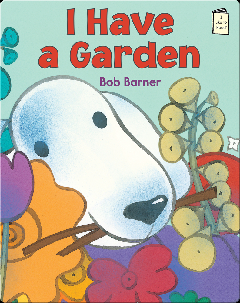 I Have a Garden Book by Bob Barner | Epic