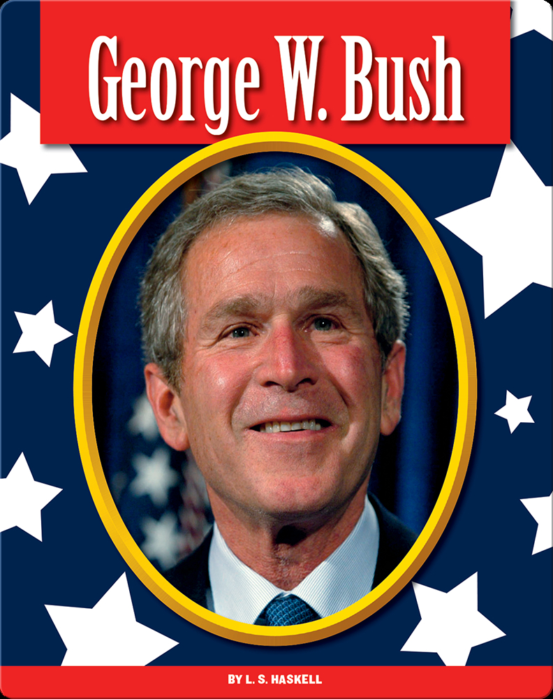 George W. Bush Book by L. S. Haskell | Epic
