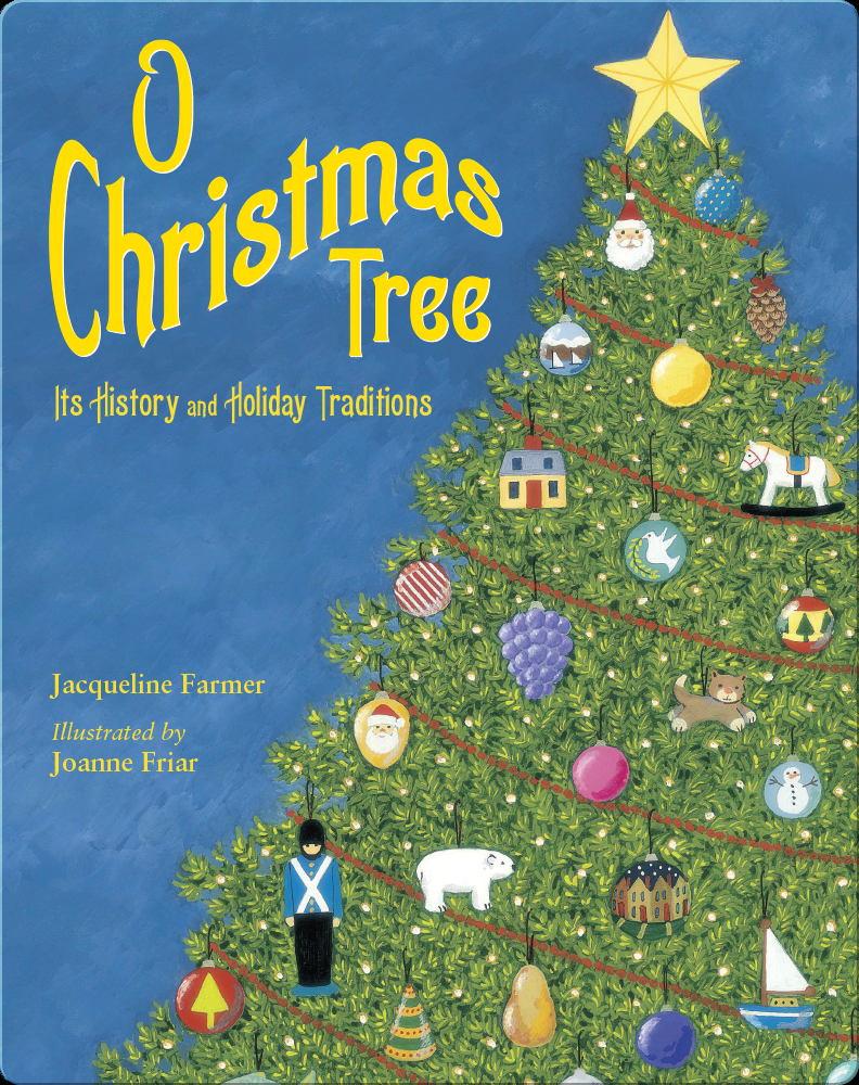 O Christmas Tree: Its History and Holiday Traditions Book by Jacqueline ...
