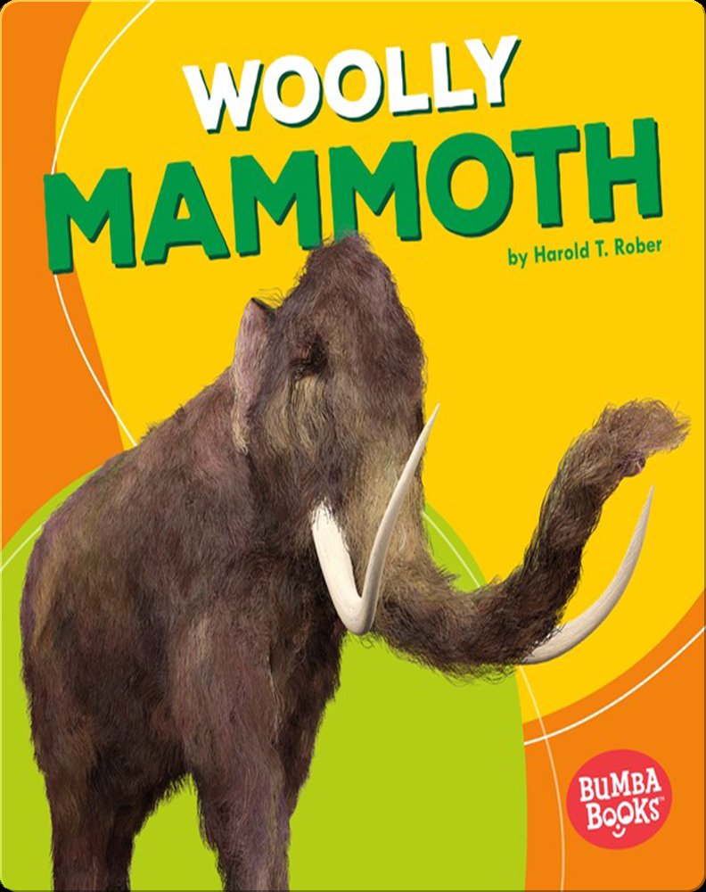 Woolly Mammoth Book by Harold T. Rober | Epic
