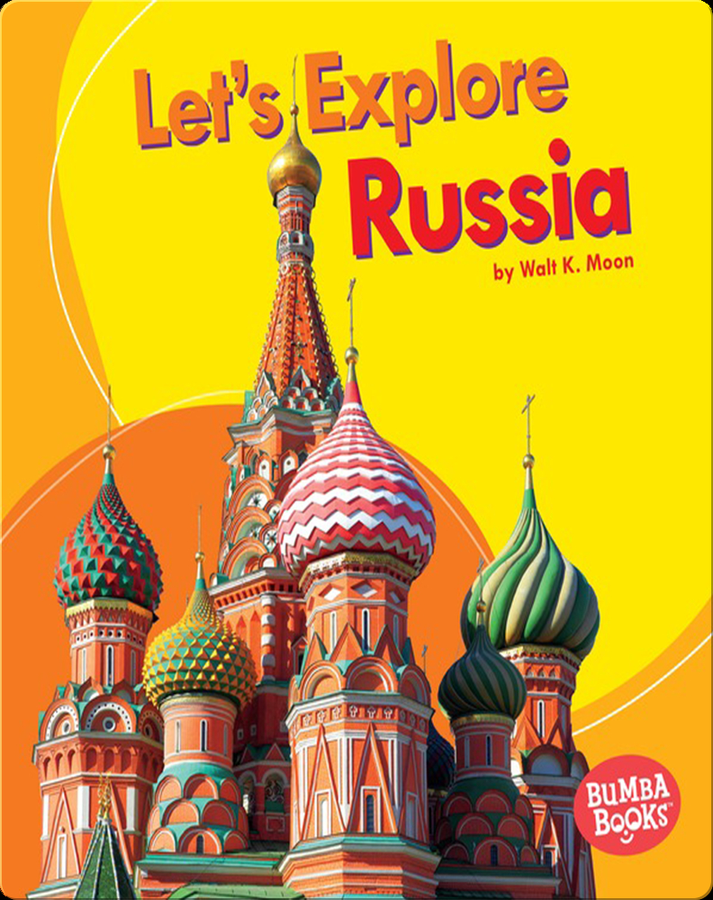 Let's Explore Russia Book by Walt K. Moon | Epic
