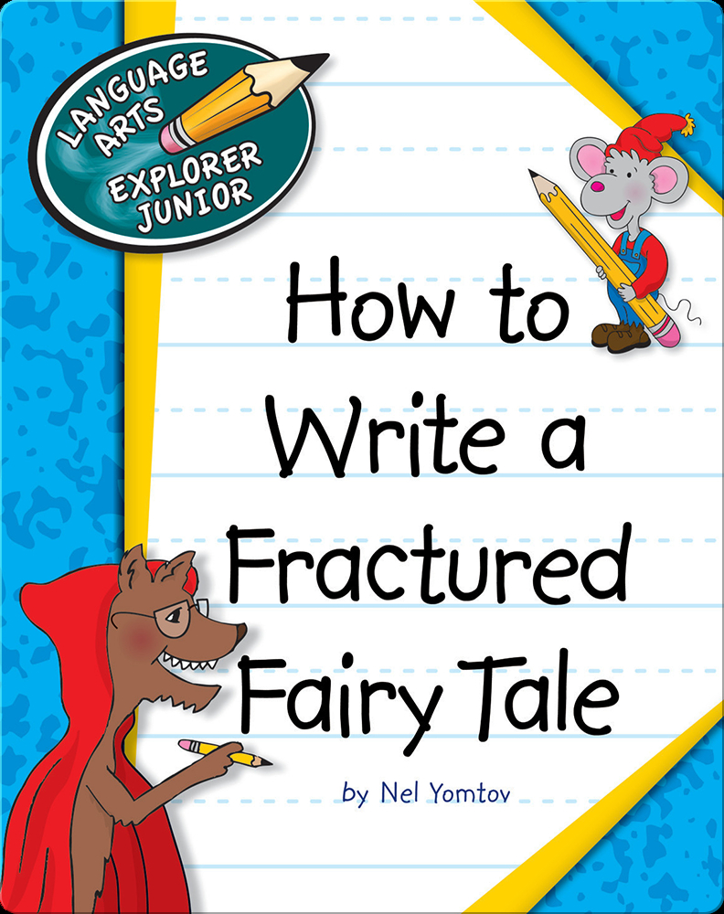 How to Write a Fractured Fairy Tale Book by Nel Yomtov | Epic