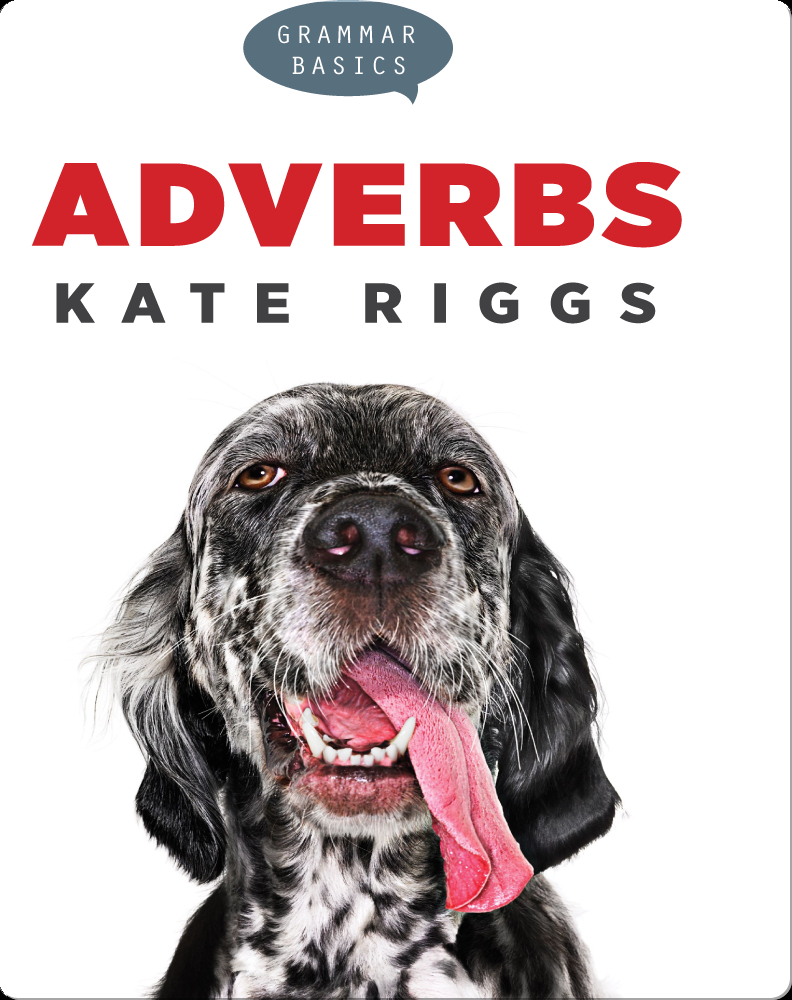 Adverbs Book by Kate Riggs | Epic