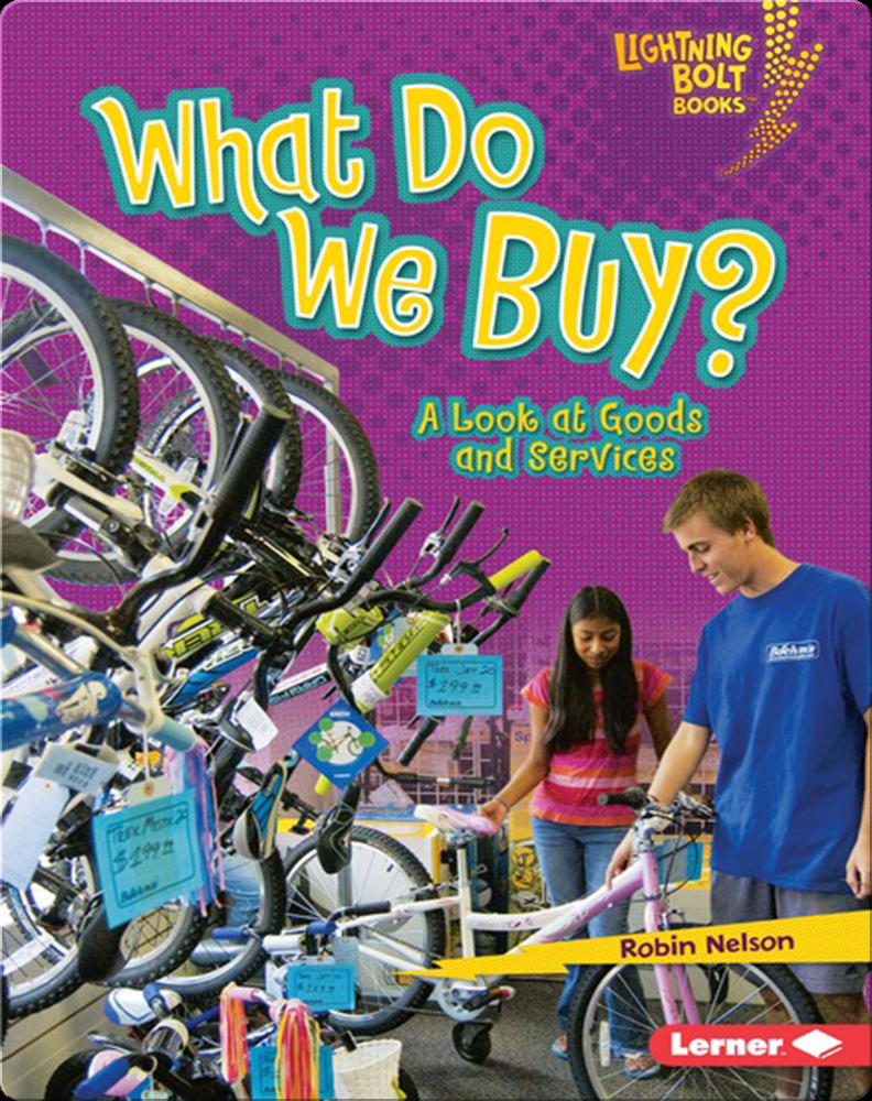 What Do We Buy?: A Look at Goods and Services Book by Robin Nelson | Epic