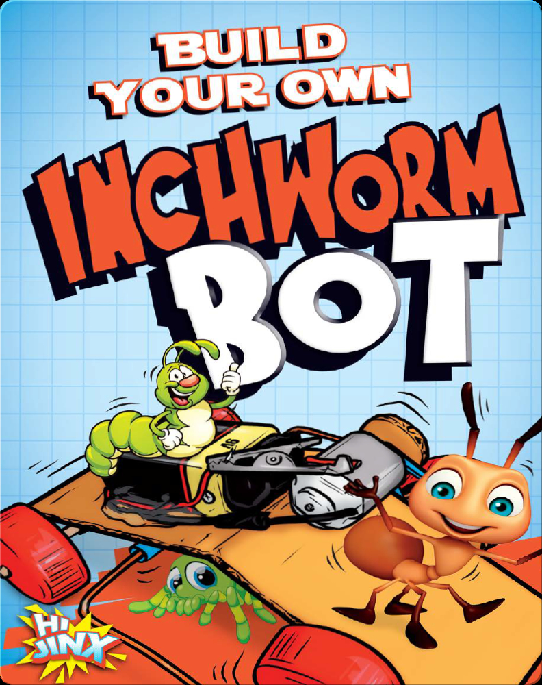 Build Your Own Inchworm Bot Book by Tucker Besel | Epic