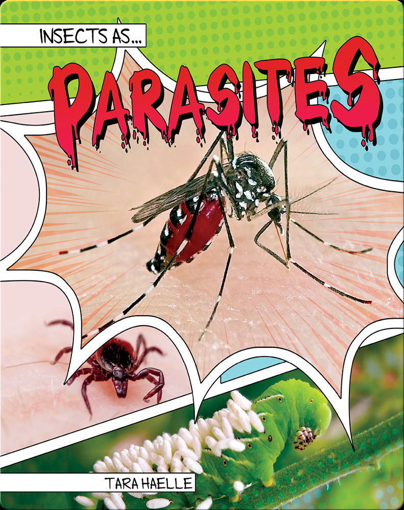 Insects as Parasites Book by Tara Haelle | Epic