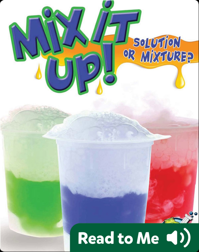 Mix It Up! Solution or Mixture? Book by Tracy Maurer | Epic