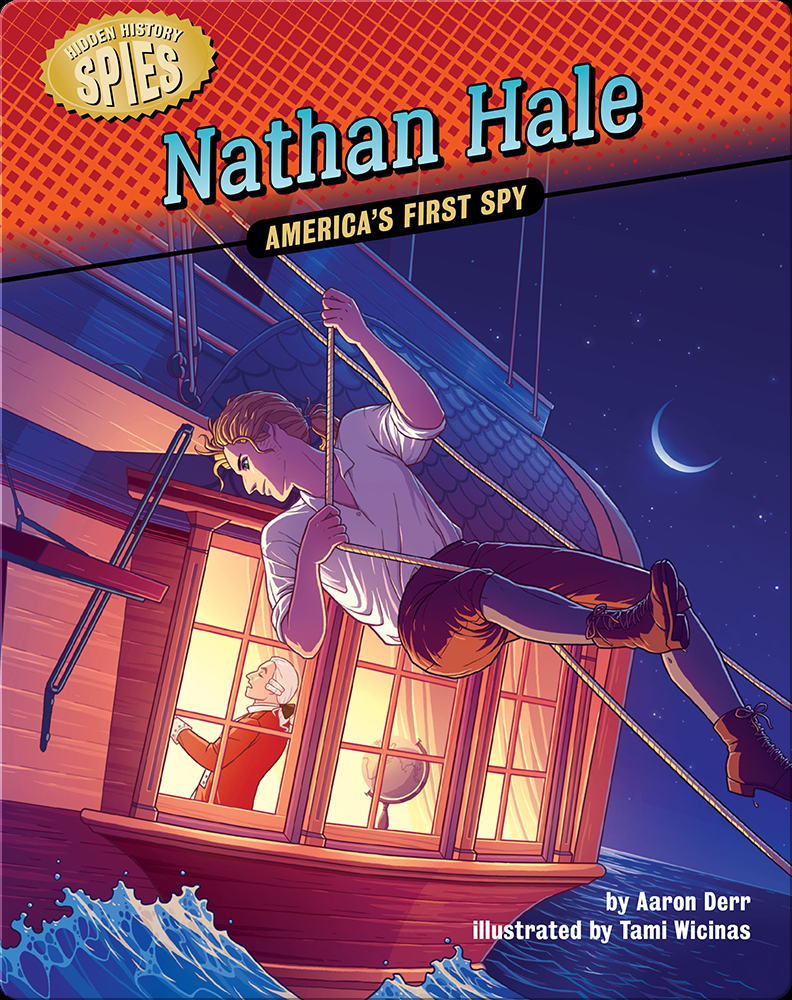 Nathan Hale: America's First Spy Book by Aaron Derr | Epic
