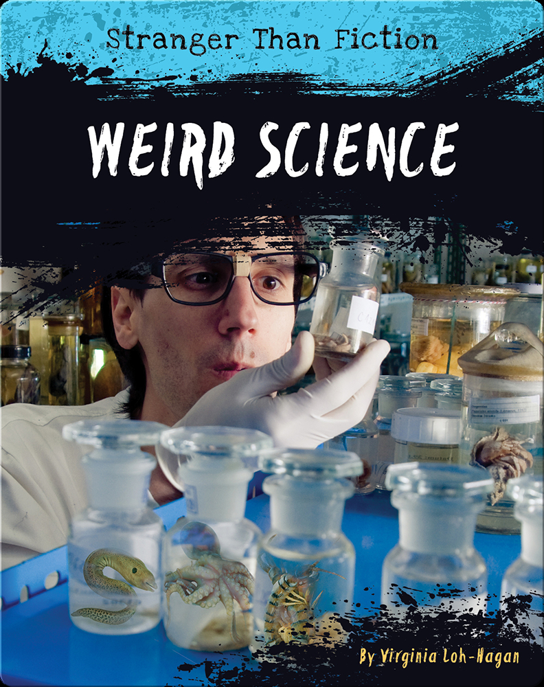 Weird Science Book by Virginia Loh-Hagan | Epic