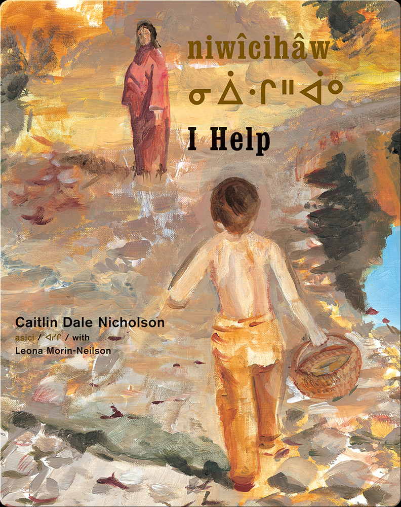 niwîcihâw / I Help Book by Caitlin Dale Nicholson, Leona Morin-Neilson ...
