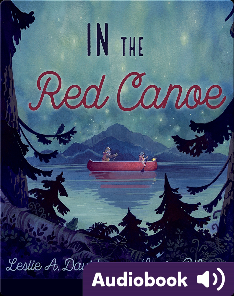 In the Red Canoe Children's Audiobook by Leslie A. Davidson | Explore ...