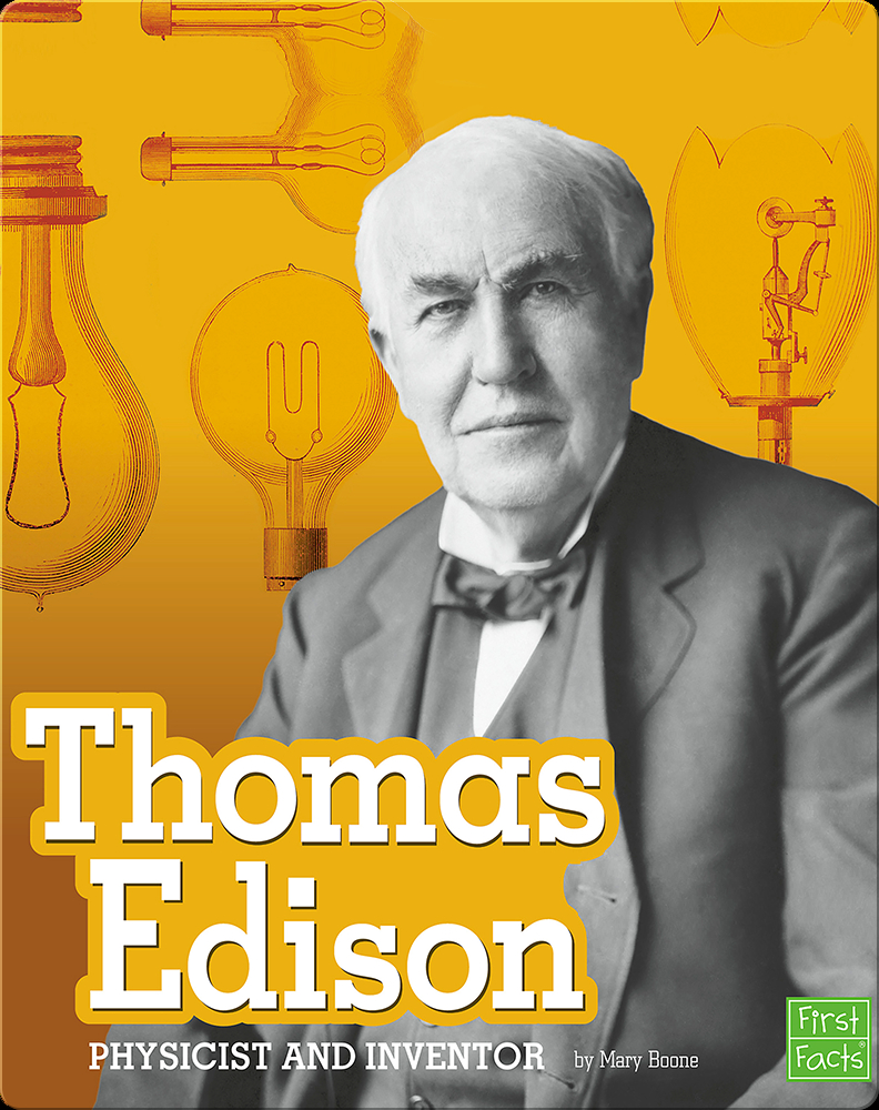 Thomas Edison: Physicist and Inventor Book by Mary Boone | Epic