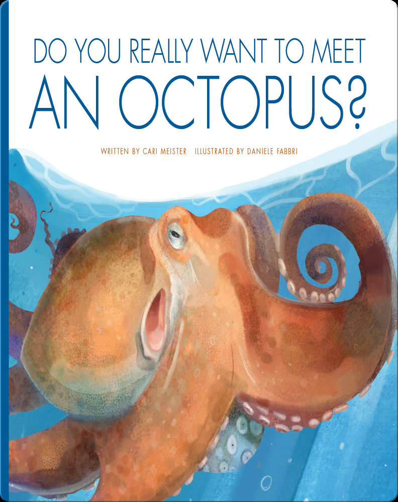 Do You Really Want To Meet An Octopus? Book by Cari Meister | Epic