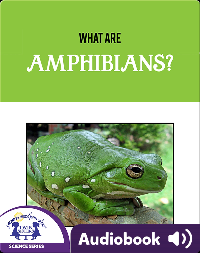 What Are Amphibians? Children's Audiobook by Kim Mitzo Thompson, Karen ...