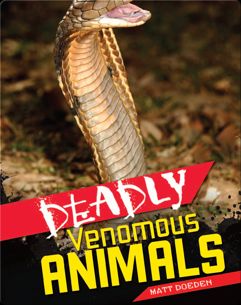 Deadly Venomous Animals Book by Matt Doeden | Epic