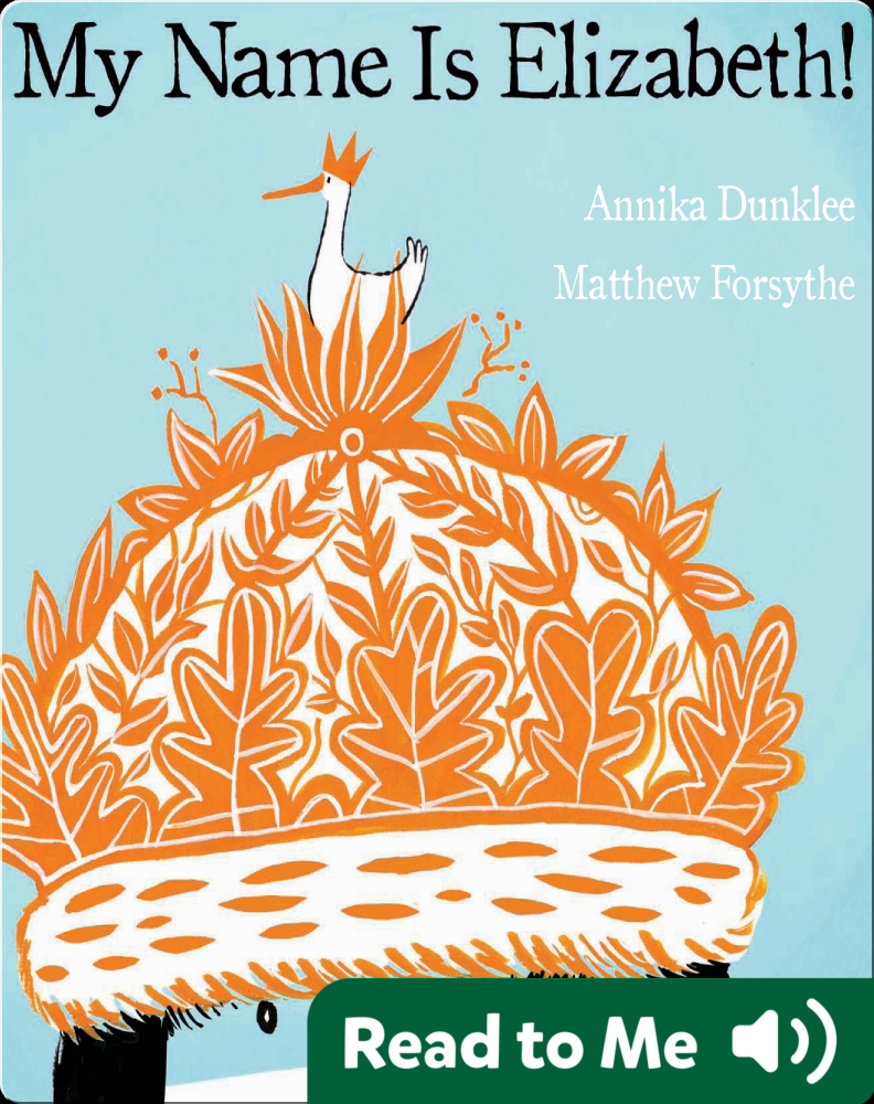 My Name is Elizabeth! Book by Annika Dunklee | Epic