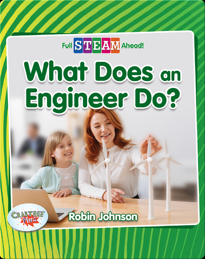What Does an Engineer Do? Book by Robin Johnson | Epic