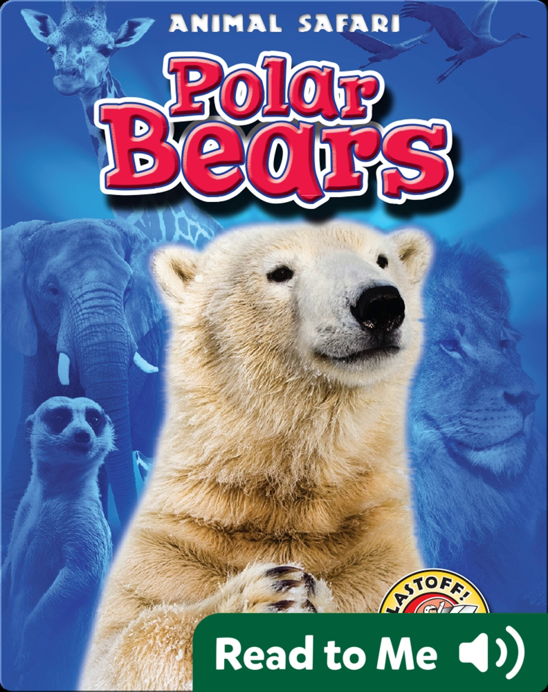 Polar Bears: Animal Safari Book by Kari Schuetz | Epic