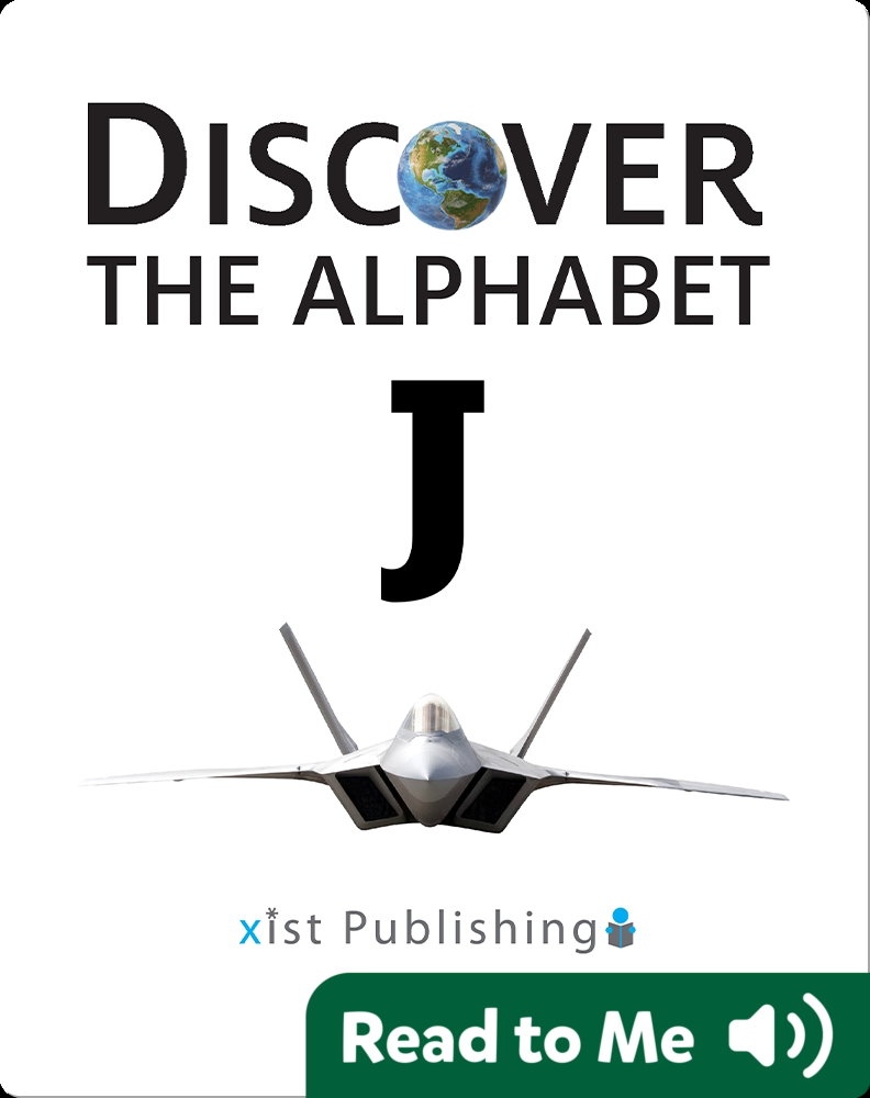 Discover The Alphabet: J Book by Xist Publishing | Epic