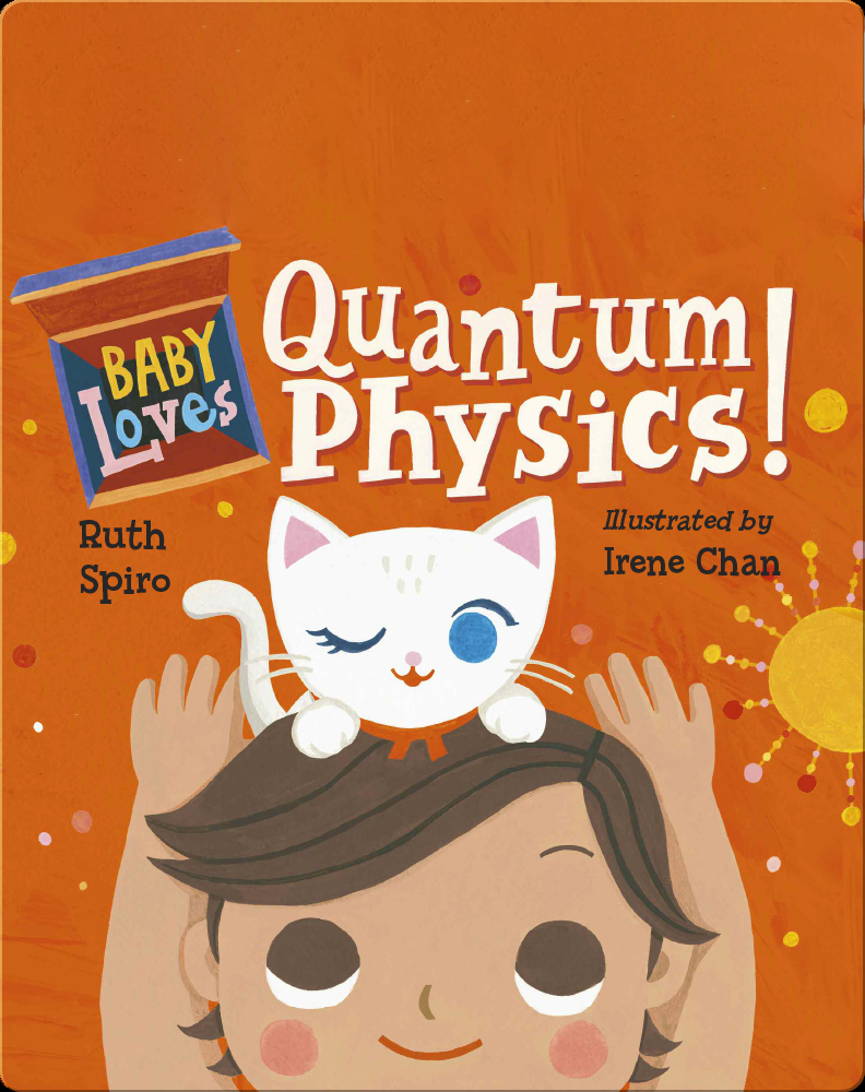 Baby Loves Quantum Physics! Book by Ruth Spiro | Epic