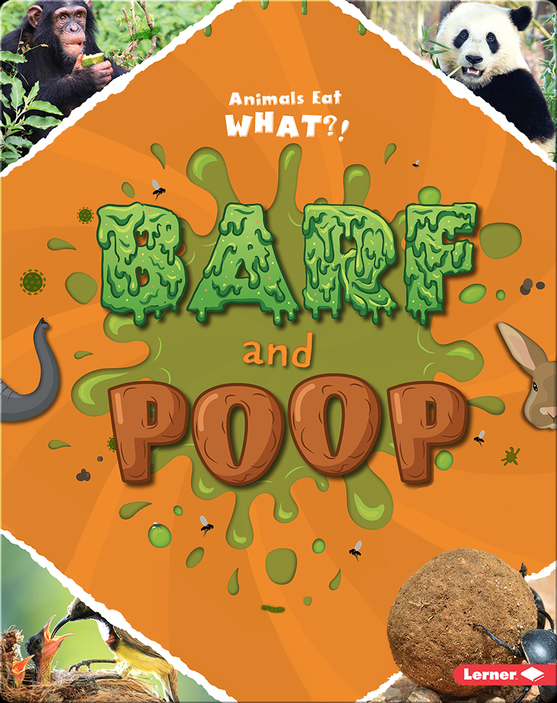 Barf and Poop: Animals Eat What?! Book by Holly Duhig | Epic