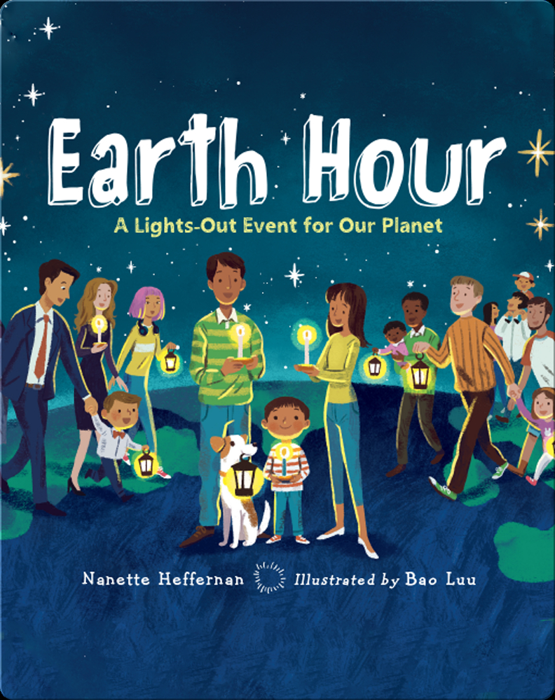 Earth Hour: A Lights-Out Event for Our Planet Book by Nanette Hefferman ...