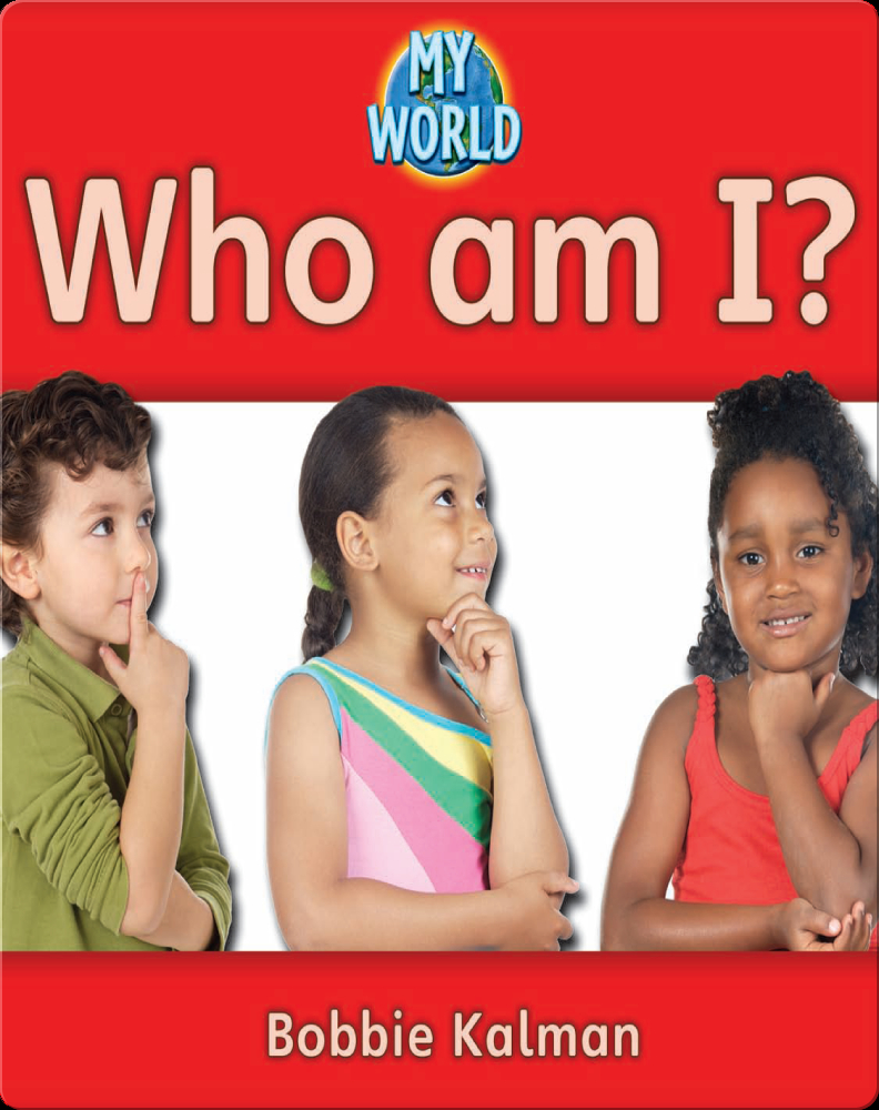 Who Am I? Book by Bobbie Kalman | Epic