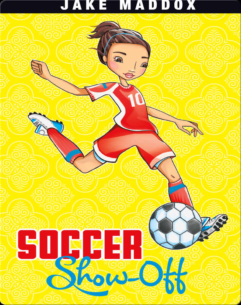Soccer Show-Off Book by Jake Maddox | Epic