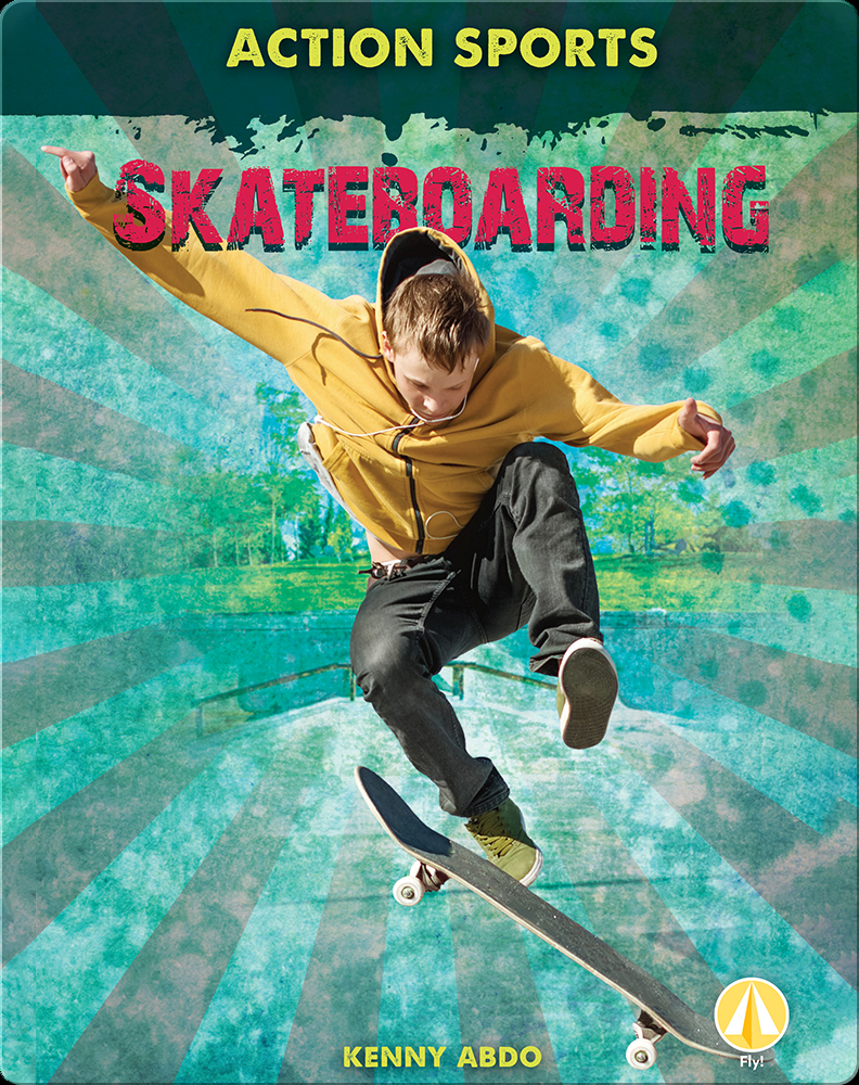 Action Sports: Skateboarding Book by Kenny Abdo | Epic