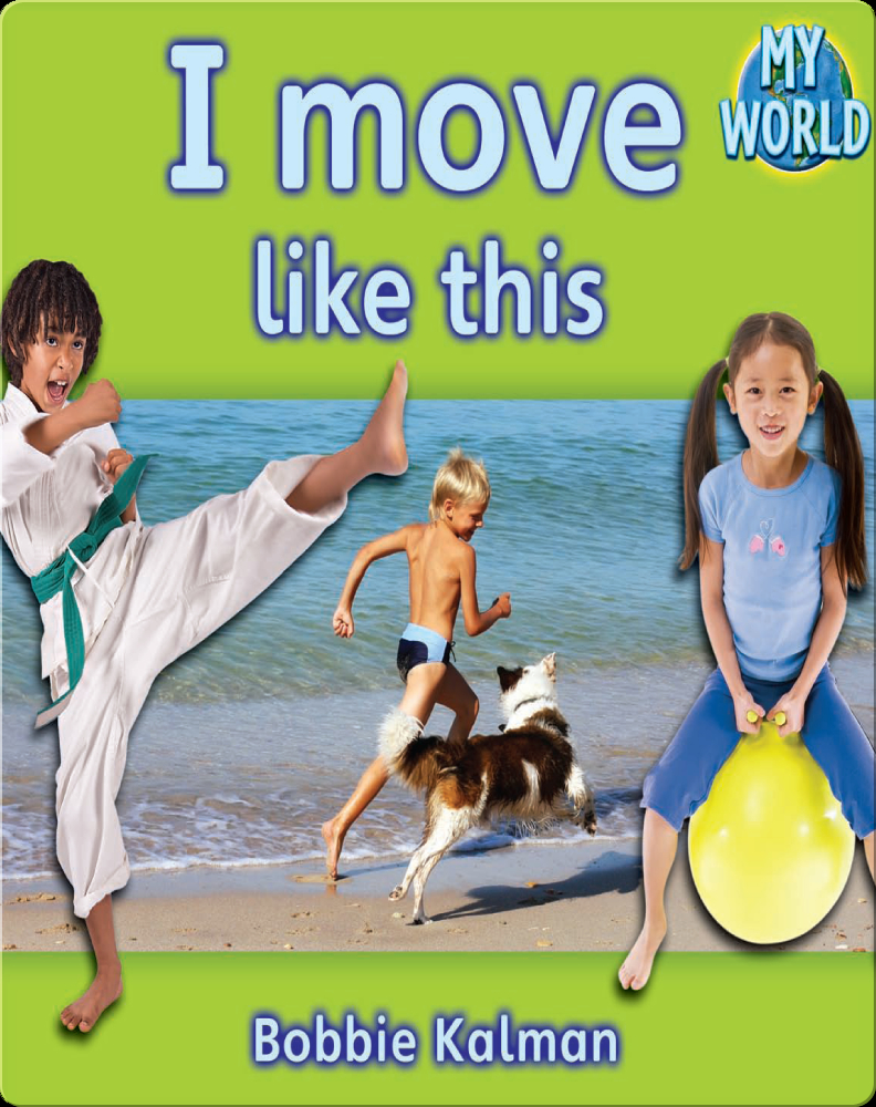 I Move like This Book by Bobbie Kalman | Epic