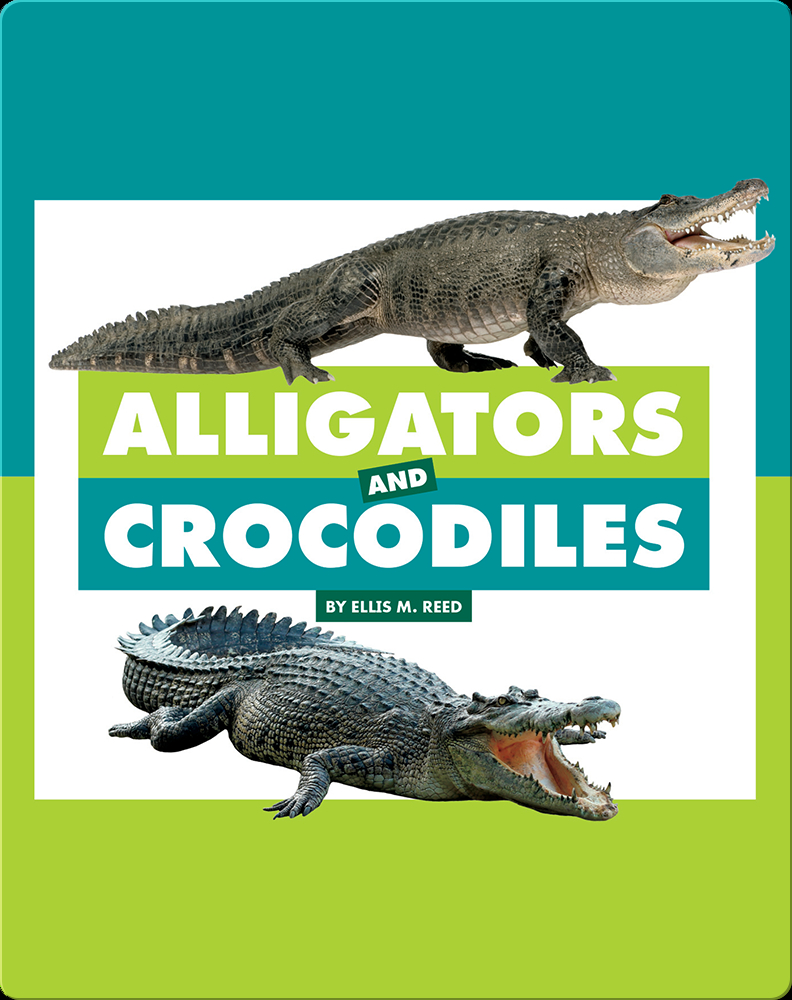 Comparing Animal Differences: Alligators and Crocodiles Book by Ellis M ...