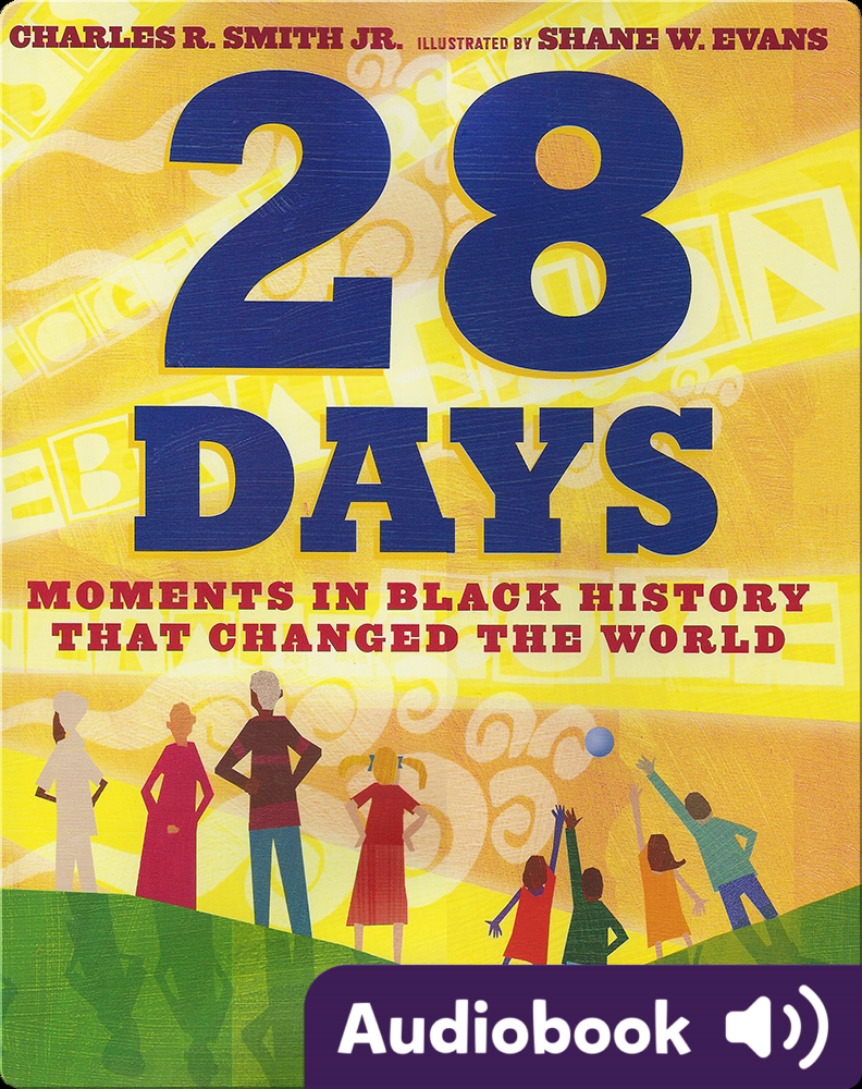 28 Days: Moments in Black History That Changed the World Children's ...