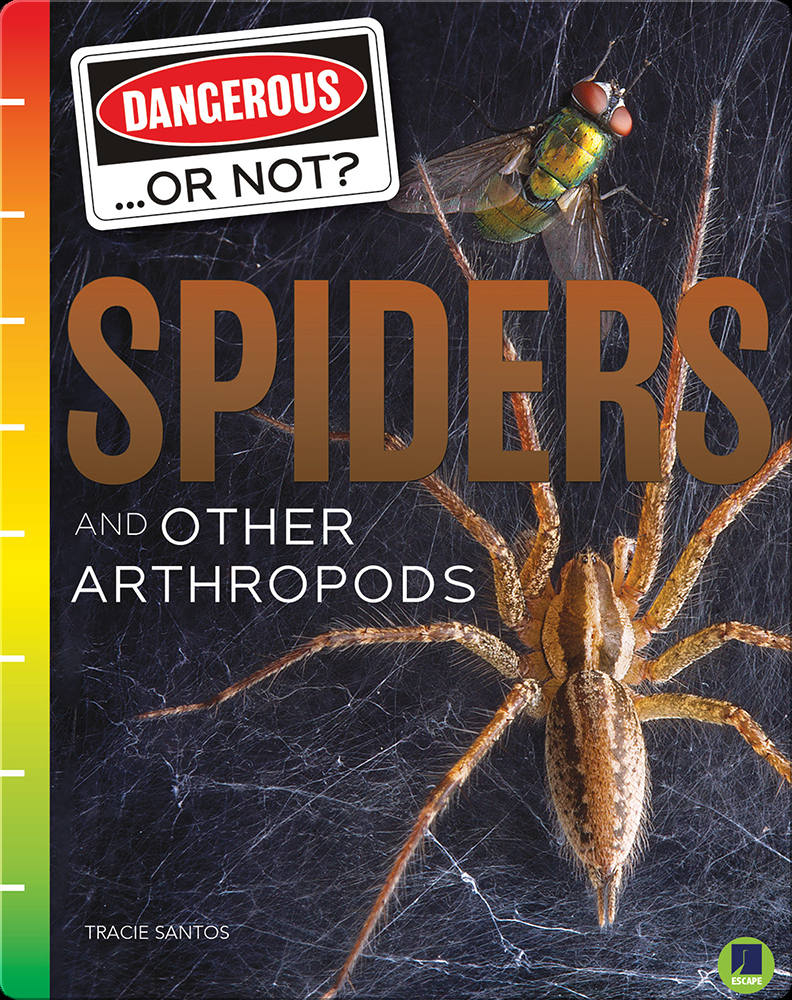 Dangerous...or Not?: Spiders and Other Arthropods Book by Tracie Santos ...