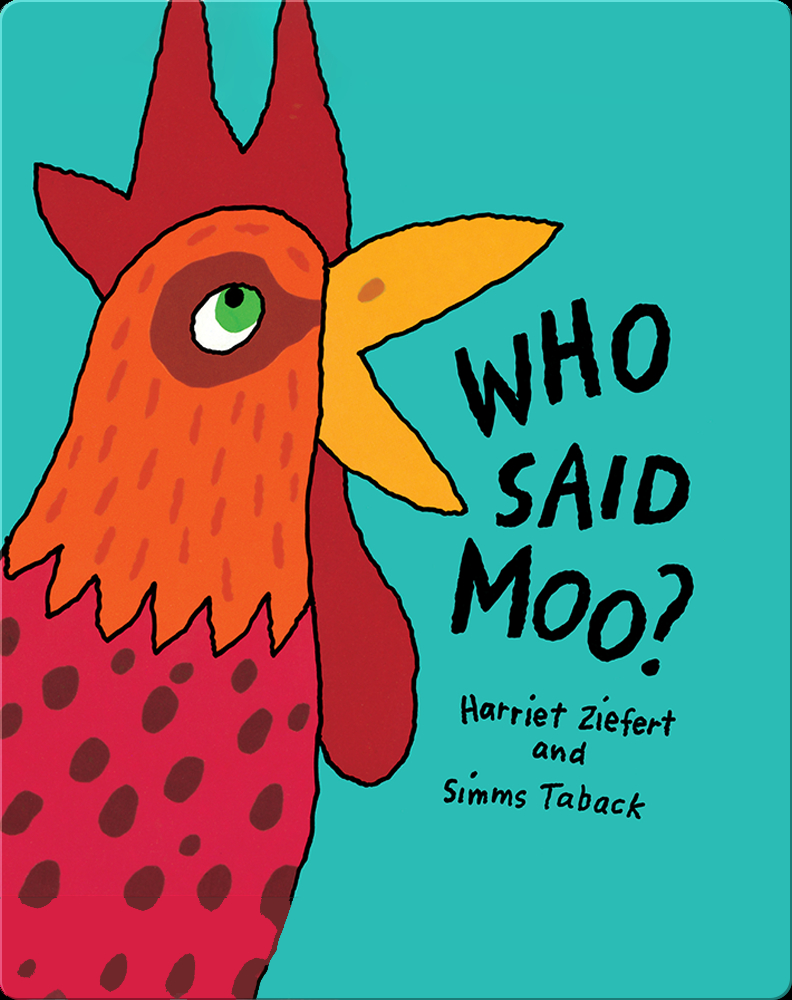 Who Said Moo? Book by Simms Taback, Harriet Ziefert | Epic
