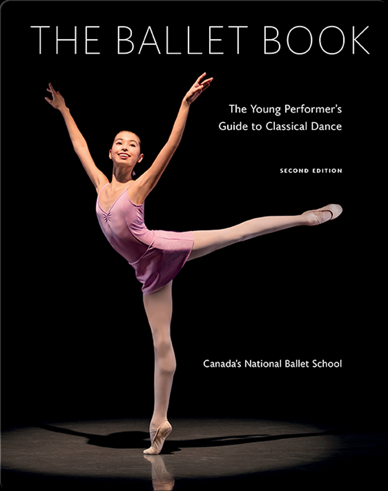 The Ballet Book: The Young Performer's Guide to Classical Dance Book by ...