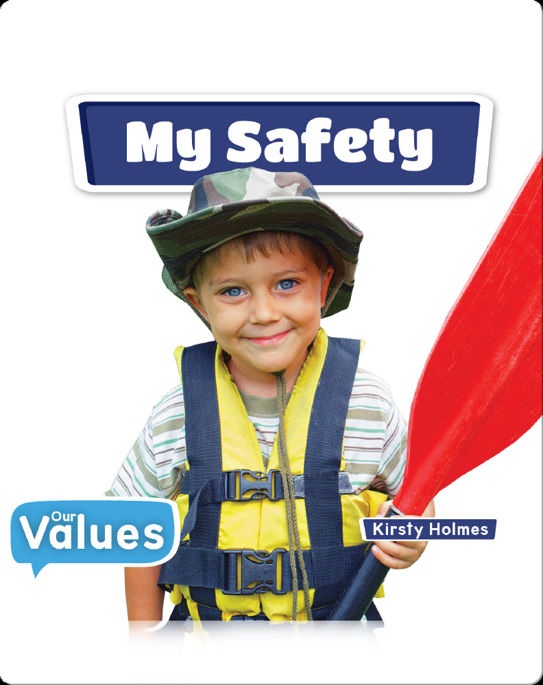 Our Values: My Safety Book by Kirsty Holmes | Epic