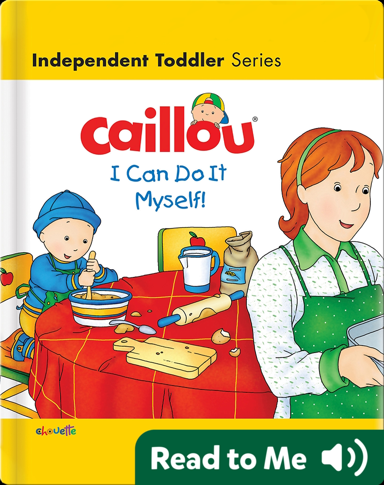 Caillou: I Can Do It Myself Book by Christine L'Heureux, Kary | Epic